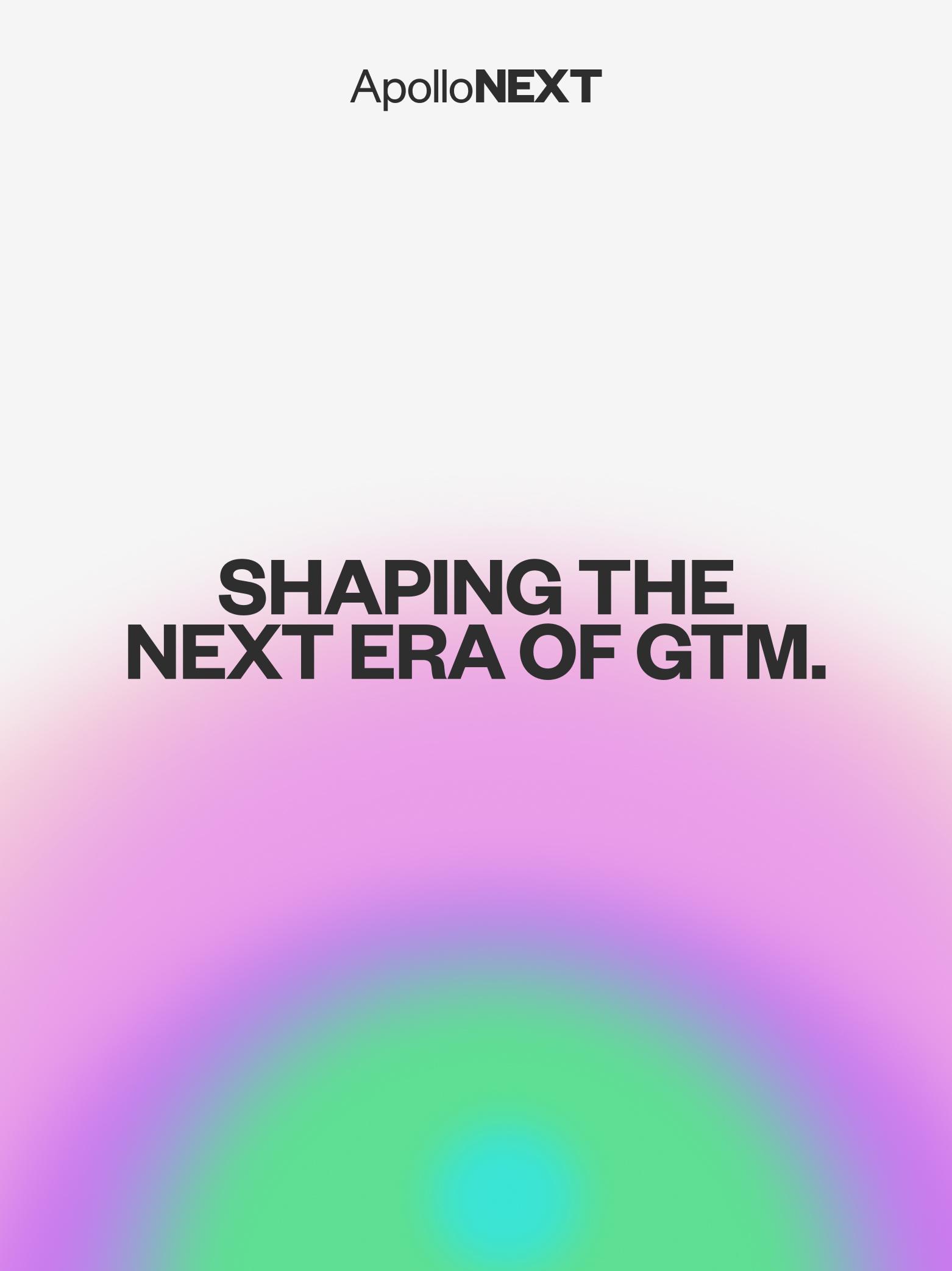 Apollo NEXT | Meet the next generation of GTM